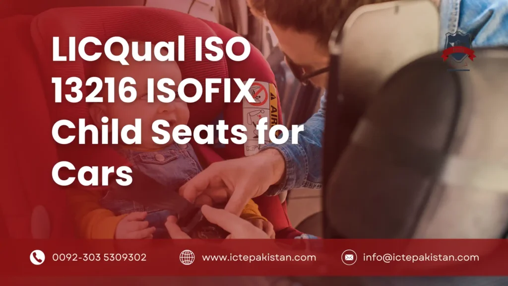 LICQual ISO 13216 ISOFIX Child Seats for Cars