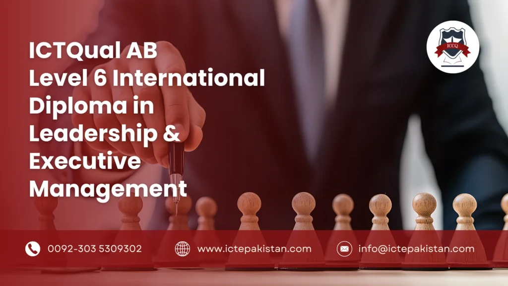 ICTQual AB Level 6 International Diploma in Leadership & Executive ...