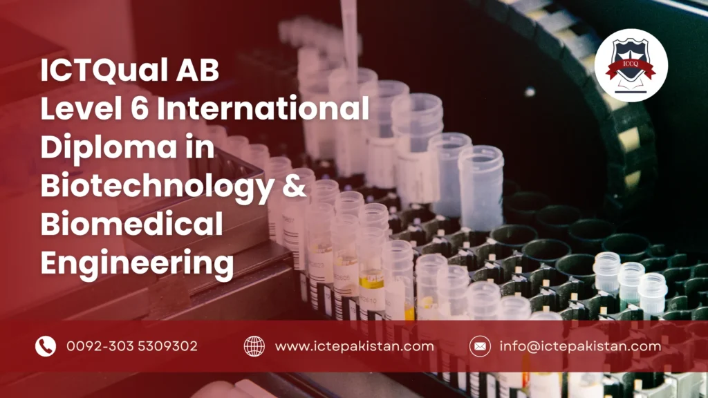 ICTQual AB Level 6 International Diploma in Biotechnology & Biomedical ...