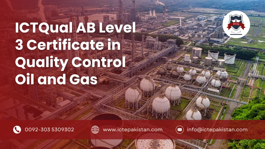 ICTQual AB Level 3 Certificate in Quality Control Oil and Gas